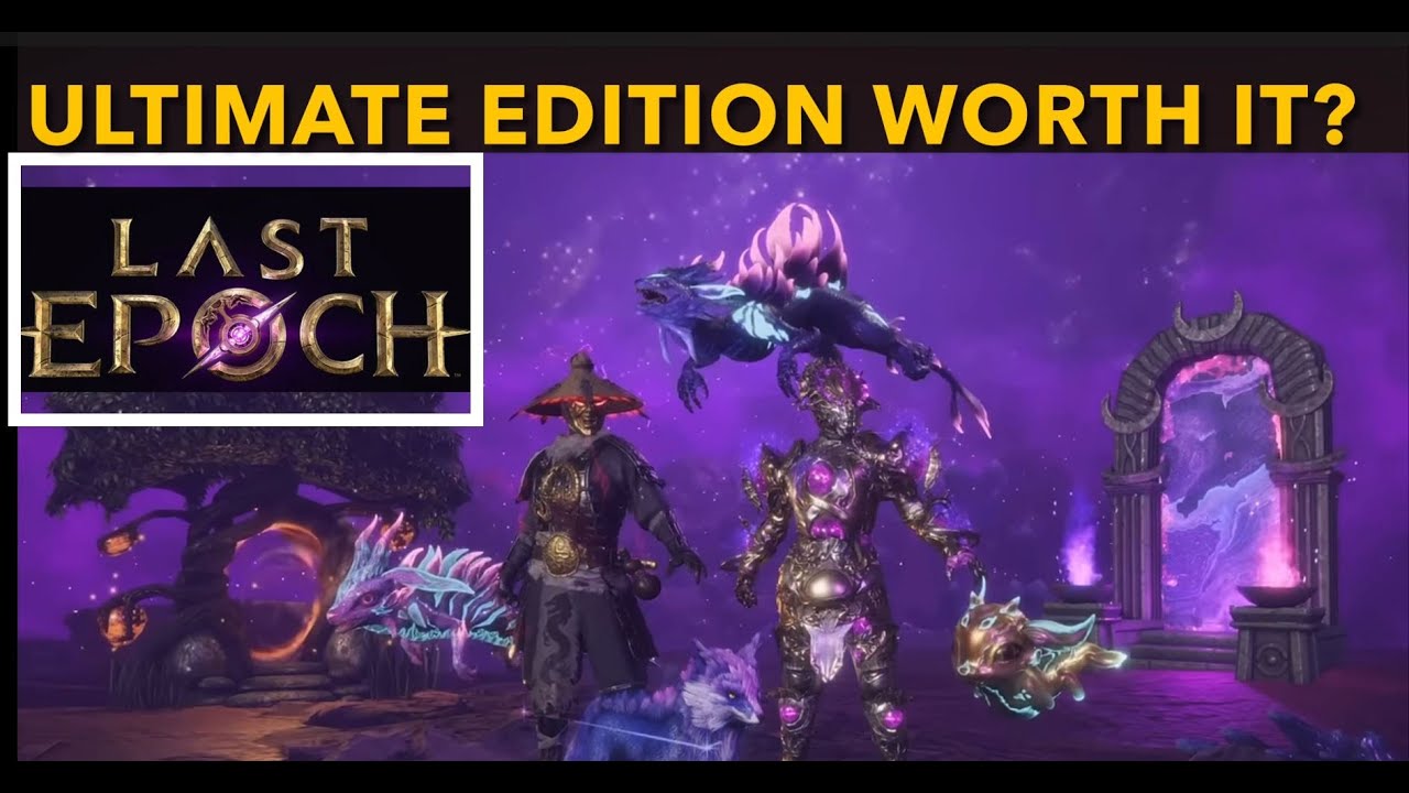 Last Epoch Ultimate Edition Worth it? - YouTube