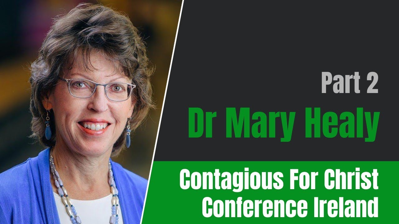 Contagious For Christ Conference Ireland - Dr Mary Healy - Part 2 - YouTube