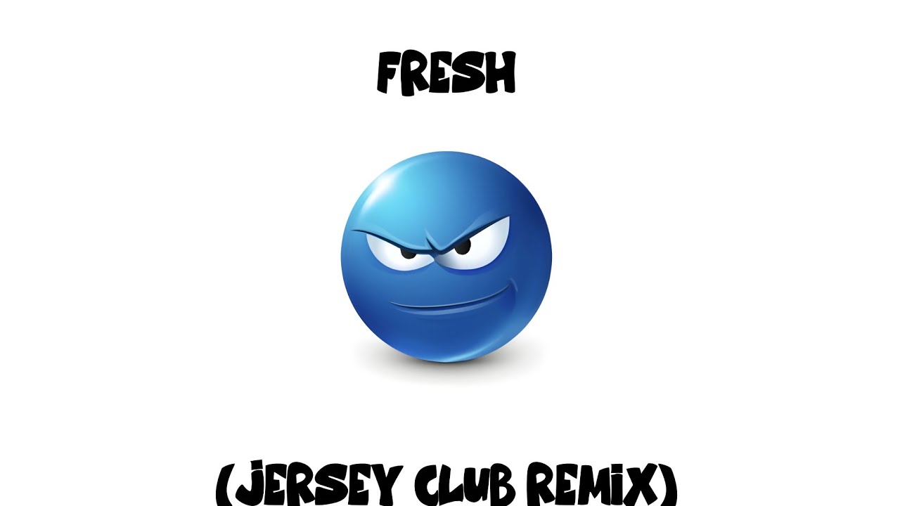 Fresh (Jersey Club) - YouTube