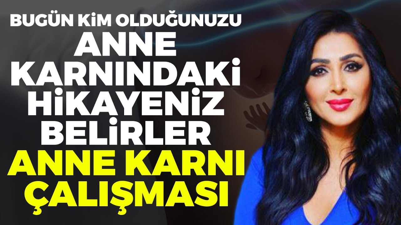 Bugün Kim Olduğunuzu Anne Karnındaki Hikayeniz Belirler - ANNE KARNI ...