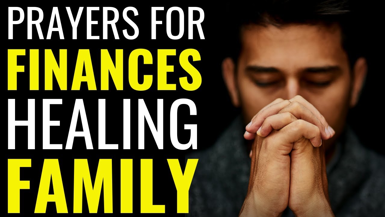 PRAYERS FOR FINANCES HEALING AND FAMILY SALVATION - YouTube