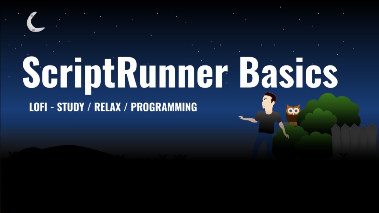 Tuesday ScriptRunner Basics - LoFi beats - Relax / Study / Programming - YouTube