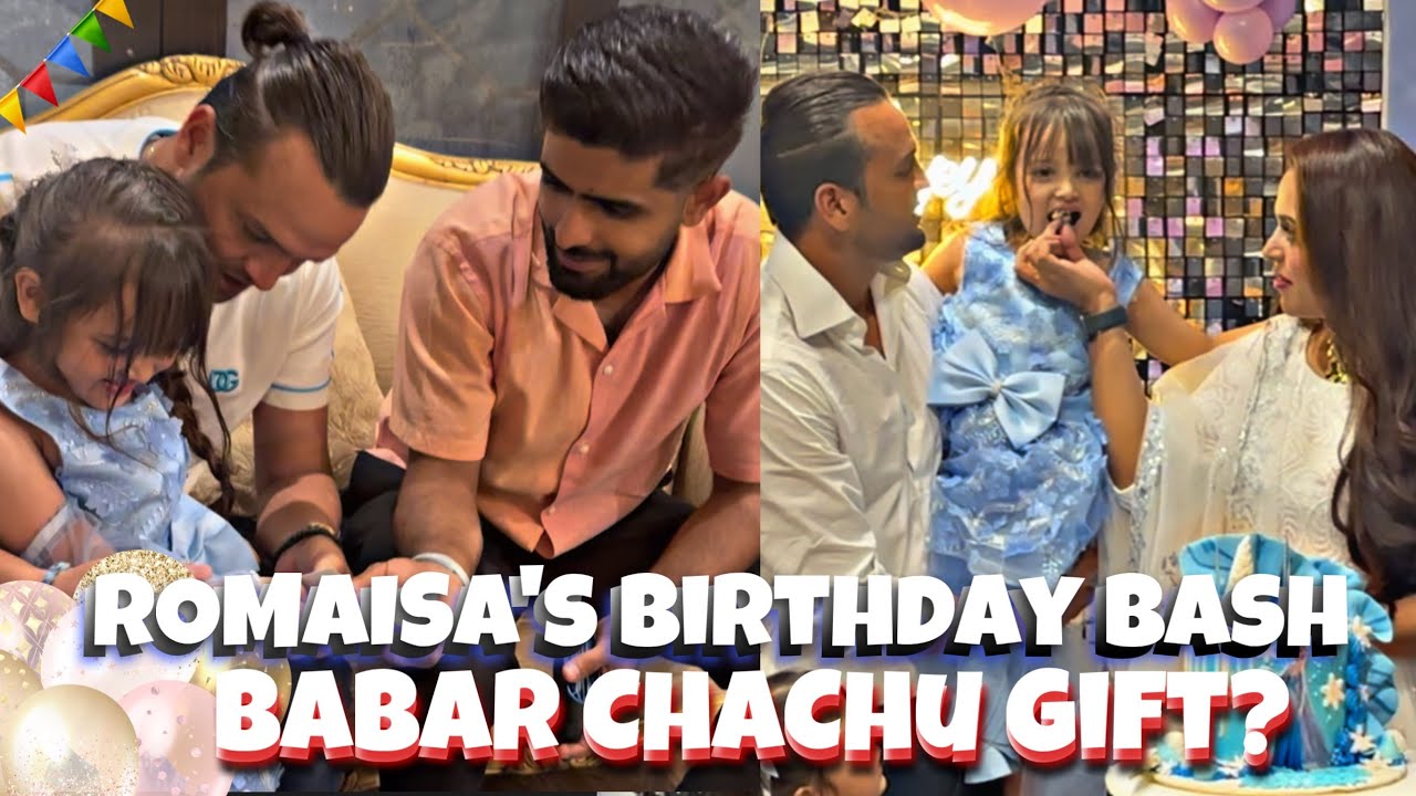 Romaisa 5th Birthday Celebration | Babar Azam Gave Gift? | Family ...