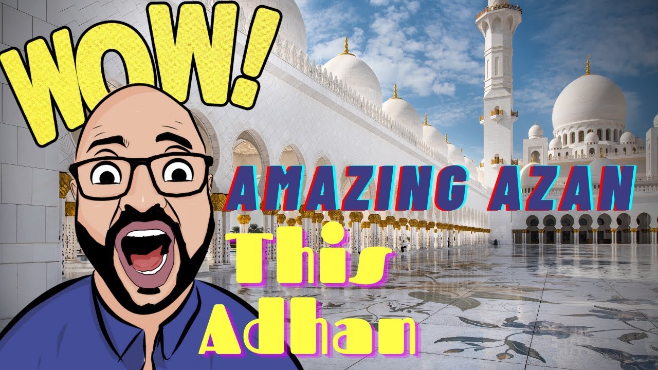 world famous adhan - best adhan in the world - muslim call to prayer ...