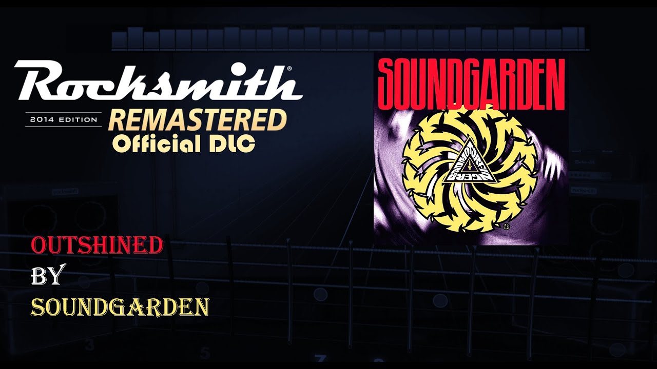 Rocksmith 2014 Remastered - Official DLC - Outshined by Soundgarden ...