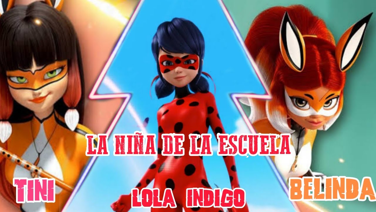 La niña de la escuela || Lola Indigo x Belinda x Tini miraculous ...