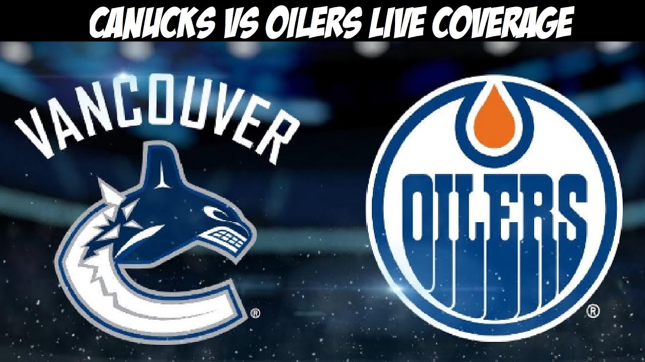 LIVE: Edmonton Oilers vs Vancouver Canucks Game Stream | Oilers vs ...