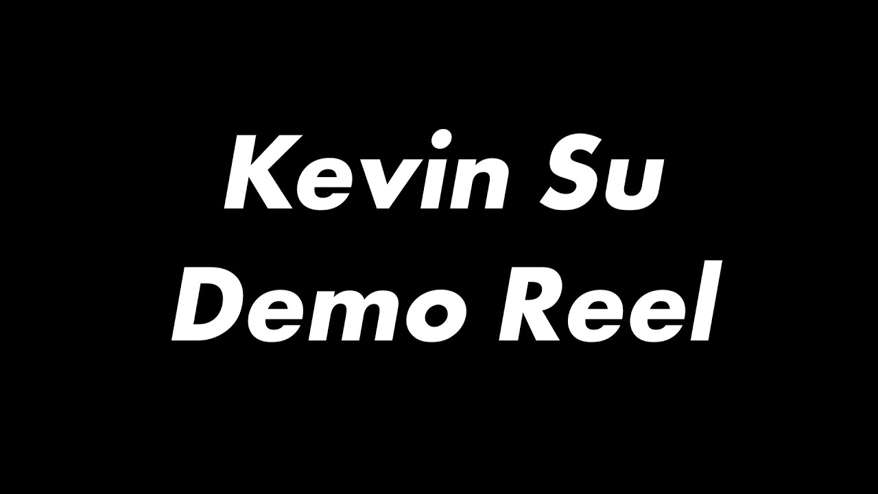 Kevin Su's Demo Reel - YouTube