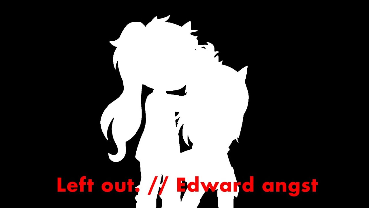 Left Out. // Edward angst // FPE // #gacha #fpe #capcut #edwardfpe # ...