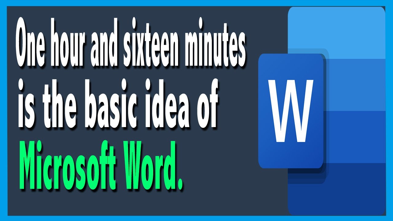 One hour and sixteen minutes is the basic idea of Microsoft Word. - YouTube