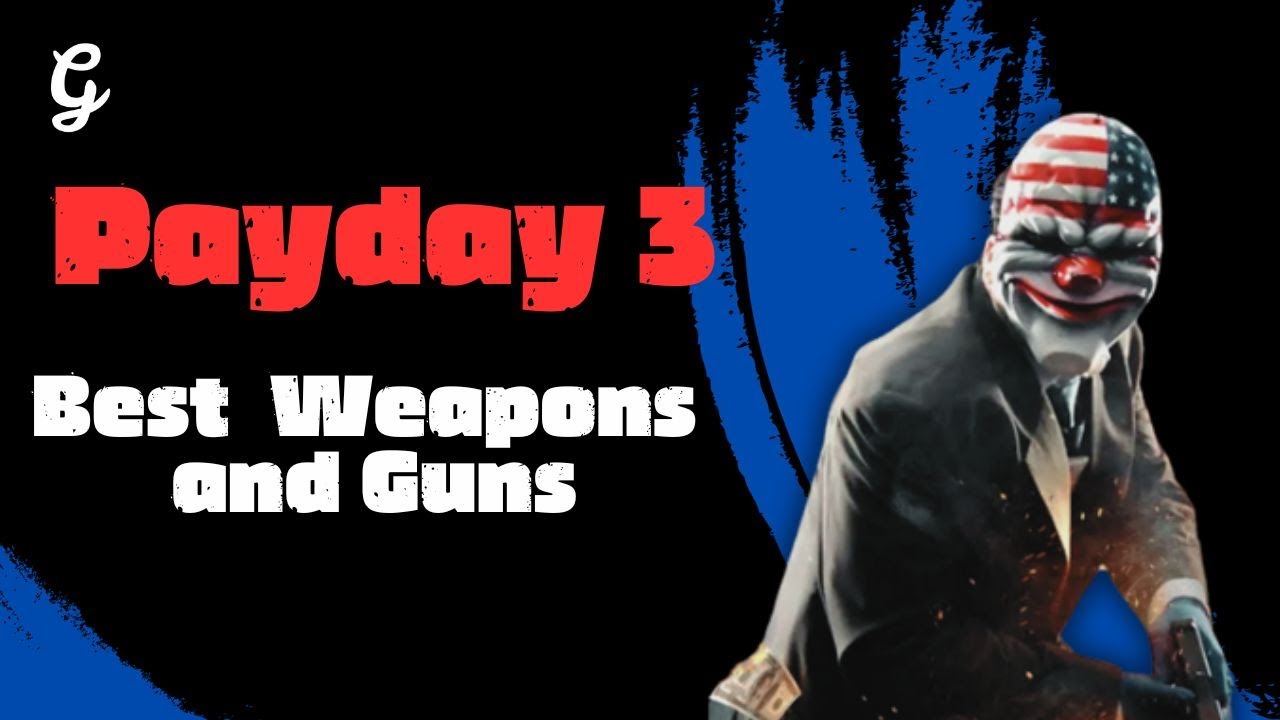 Best Payday 3 Weapons and Guns to Dominate the Heists - YouTube