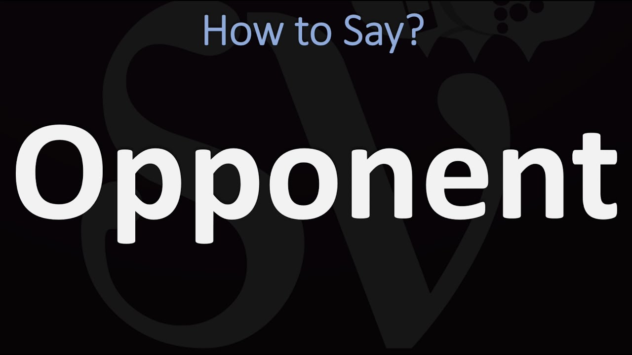 How to Pronounce Opponent? (CORRECTLY) - YouTube