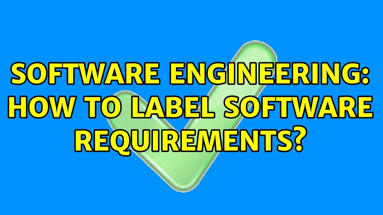 Software Engineering: How to label software requirements? (2 Solutions ...