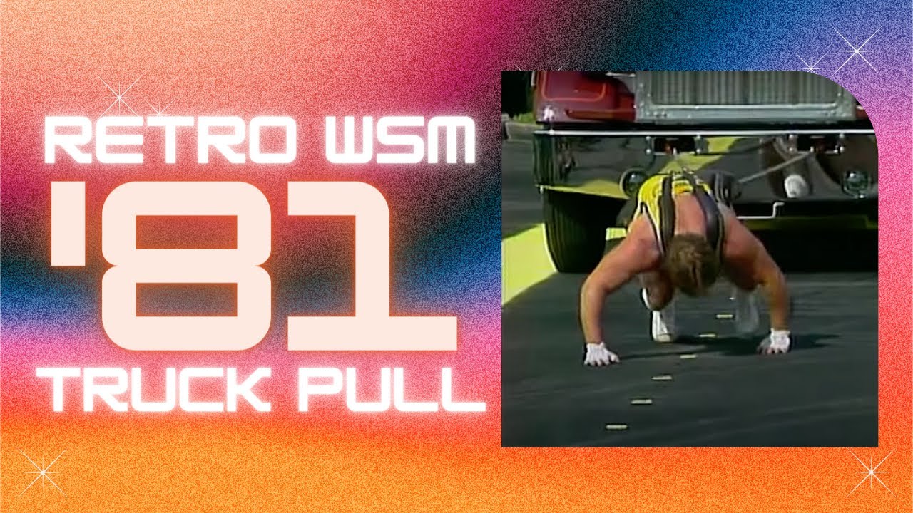 RETRO STRONG | 1981 World's Strongest Man: Truck Pull - YouTube