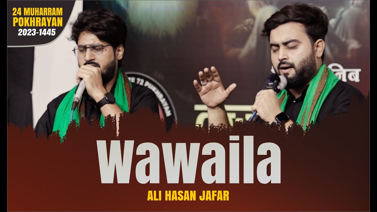 Wawaila | Ali Hasan Jafar | Zikr-e-Bimaar-e-Karbala Pokhrayan | 24th ...