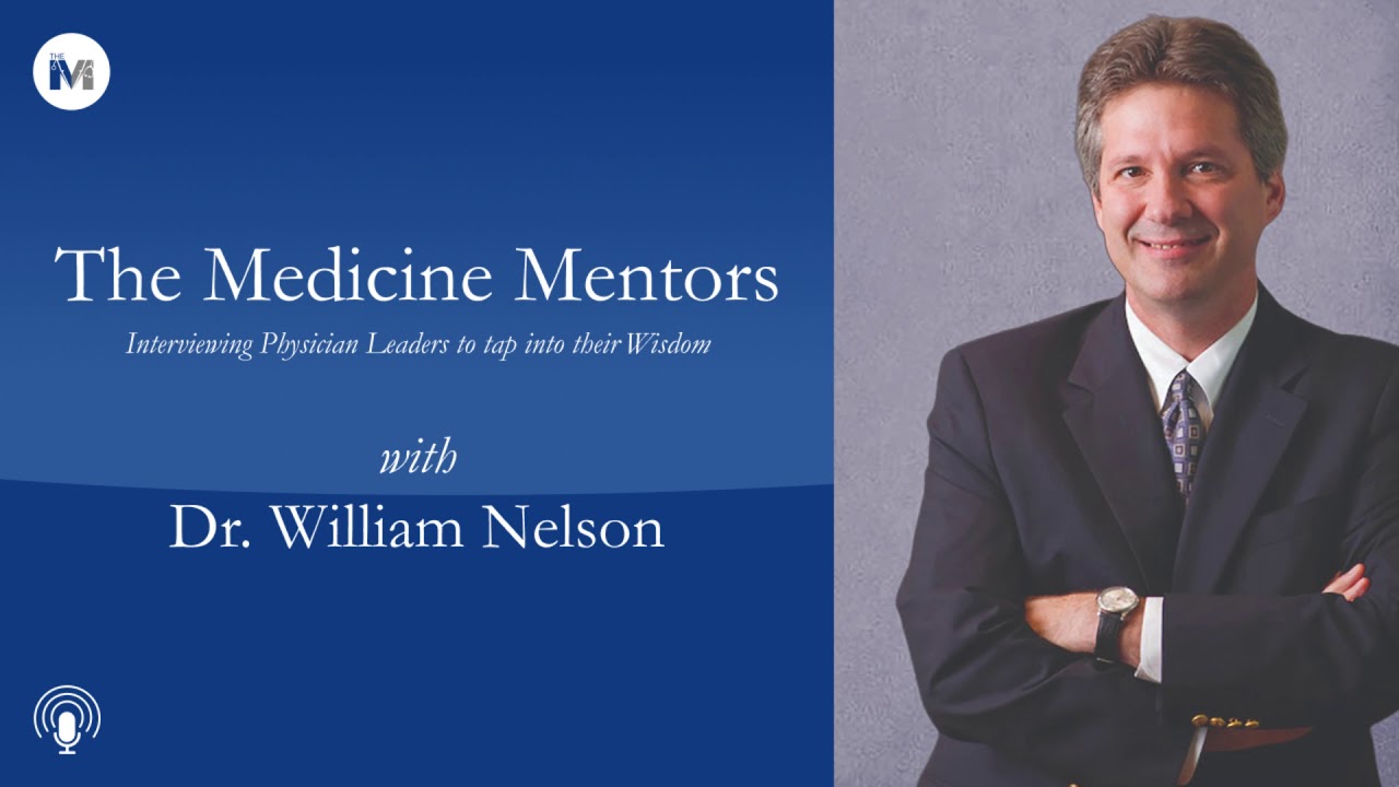 Applying Clinical and Research Excellence with William Nelson, M.D ...