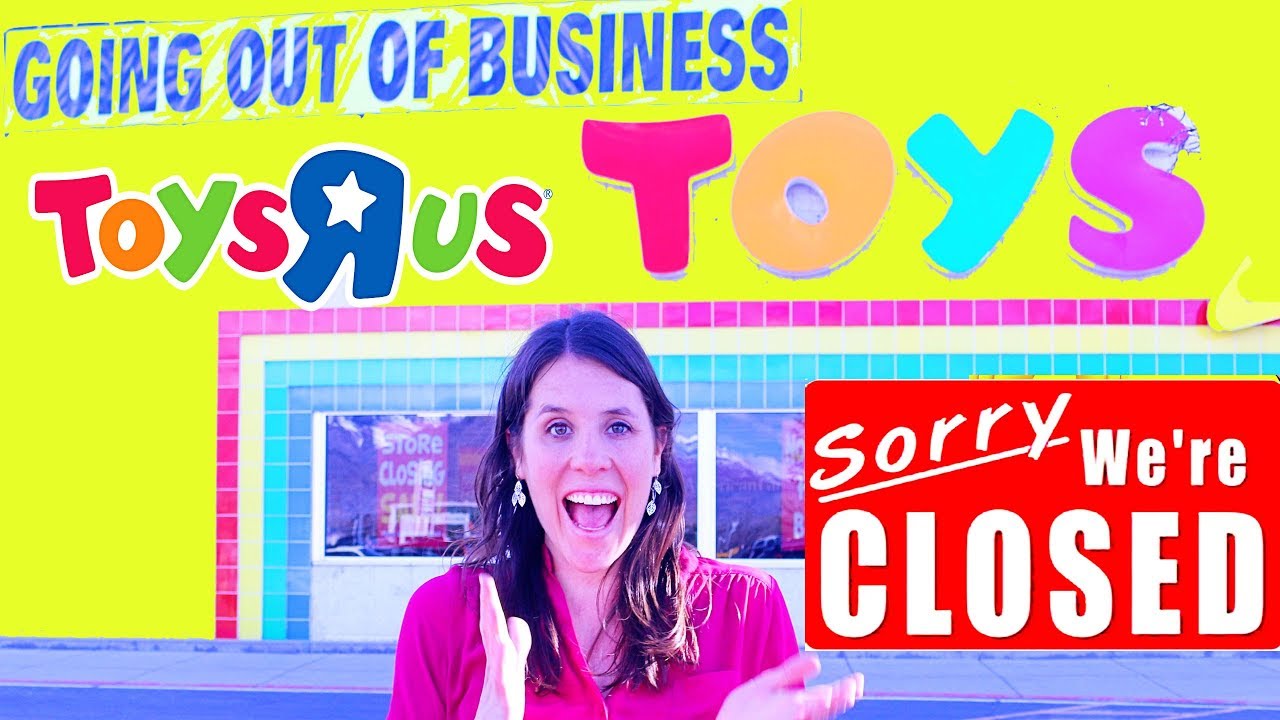Toys R Us CLOSING! Last Toy Hunt Toys R Us Going Out of Business! SAD ...