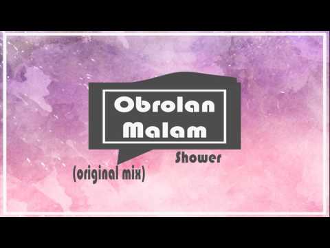 Obrolan Malam - Shower (original mix)