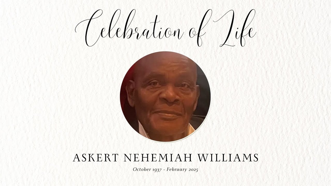 Celebration of Life - Askert Nehemiah Williams (March 7th, 2025 11AM ...