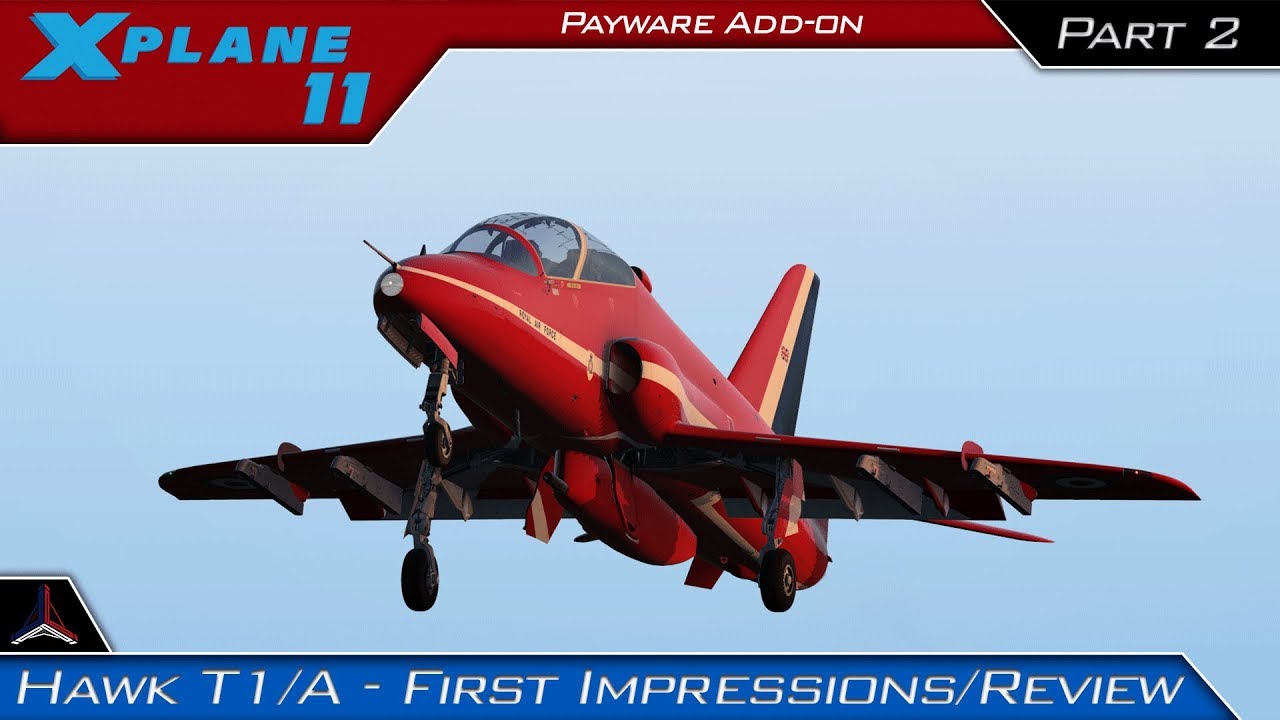 X Plane 11 | JustFlight Hawk T1/A Advanced Trainer | First Impressions ...