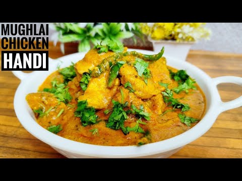 Mughlai Chicken Handi Recipe | Boneless Mughlai Chicken | Restaurant ...