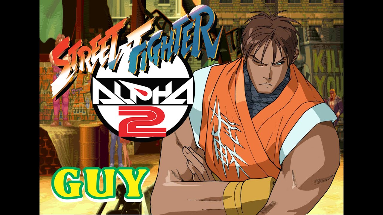 STREET FIGHTER ALPHA 2 - GUY - YouTube