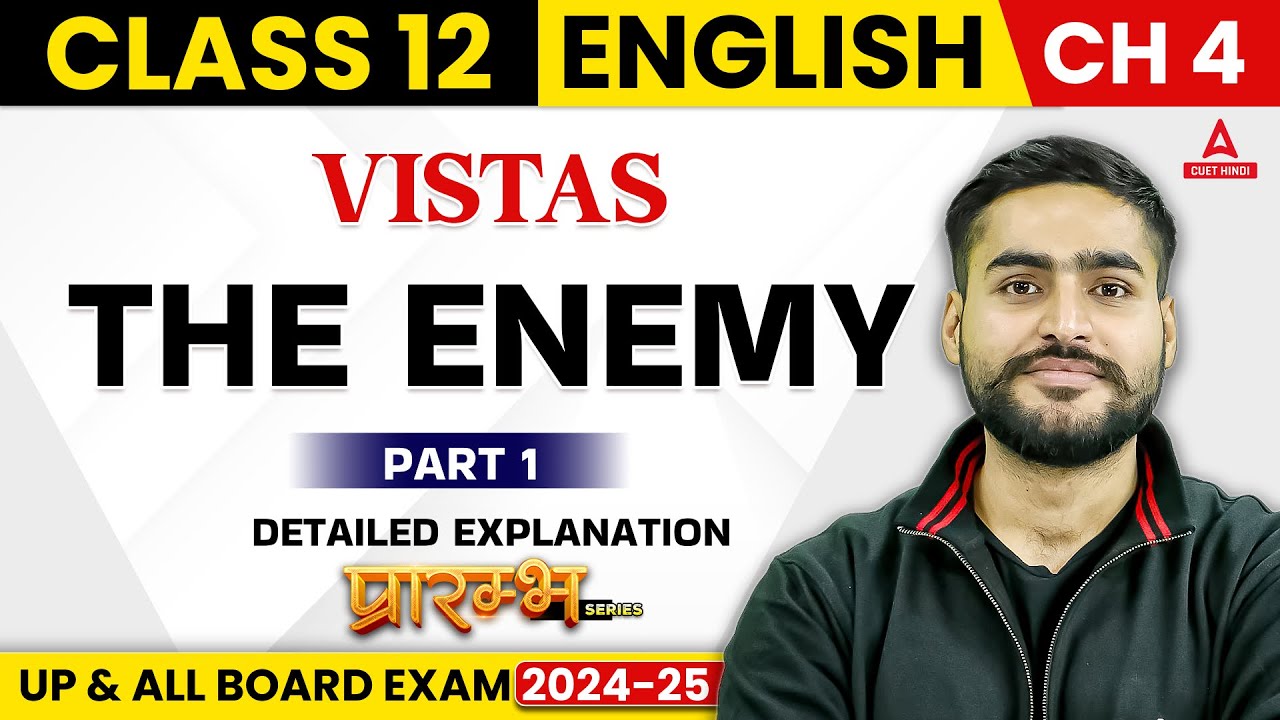 The Enemy Class 12 English | Vistas Book Chapter 4 | Part 1 | UP Board ...