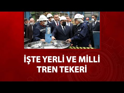 İŞTE YERLİ VE MİLLİ TREN TEKERİ