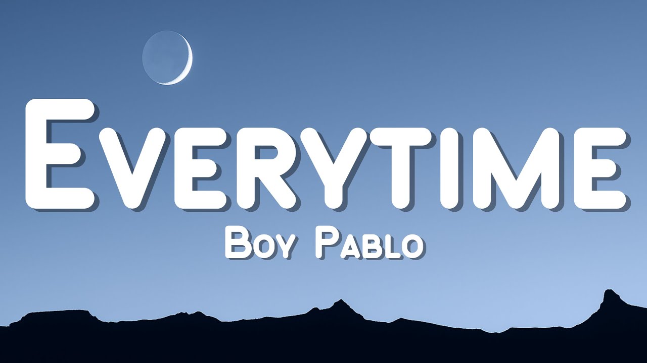 Boy Pablo - Everytime (Lyric Video) - YouTube