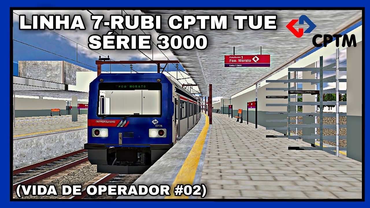 LINHA 7-RUBI CPTM /SÉRIE 3000. (VIDA DE OPERADOR #02) HMMSIM 2 - YouTube