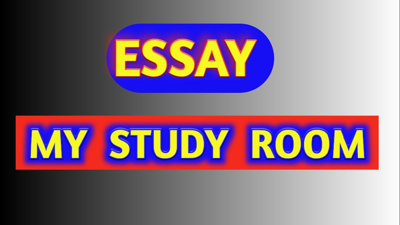 ESSAY ON MY STUDY ROOM. ABOUT MY STUDY ROOM. - YouTube