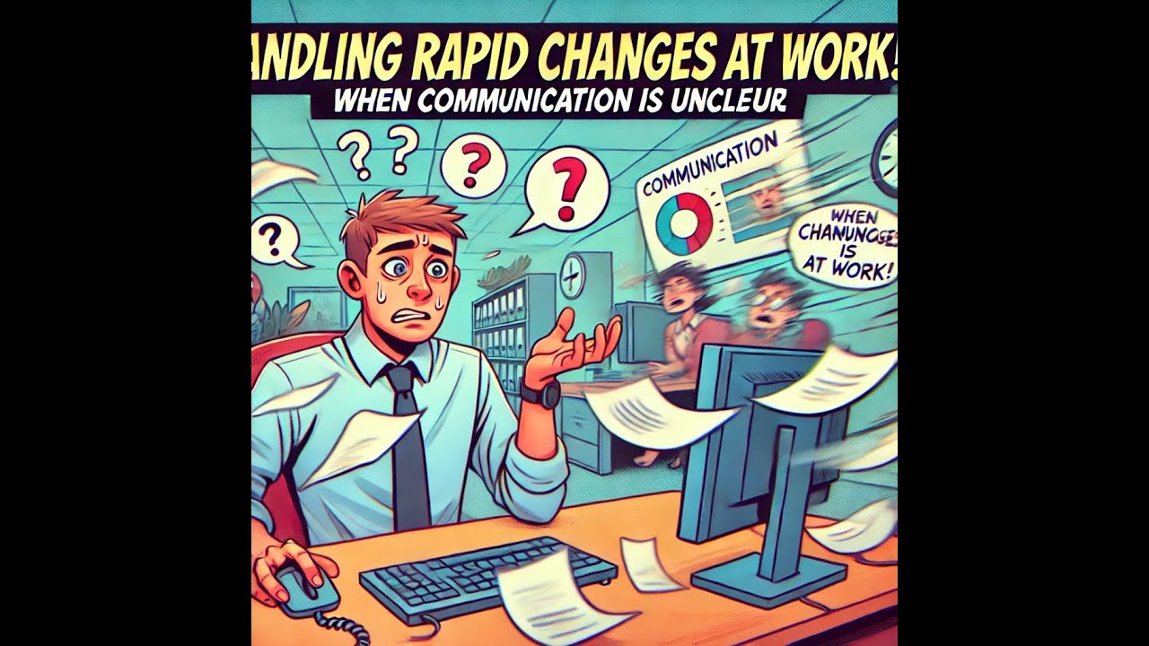 Handling Rapid Changes at Work Without Clear Communication | Career ...