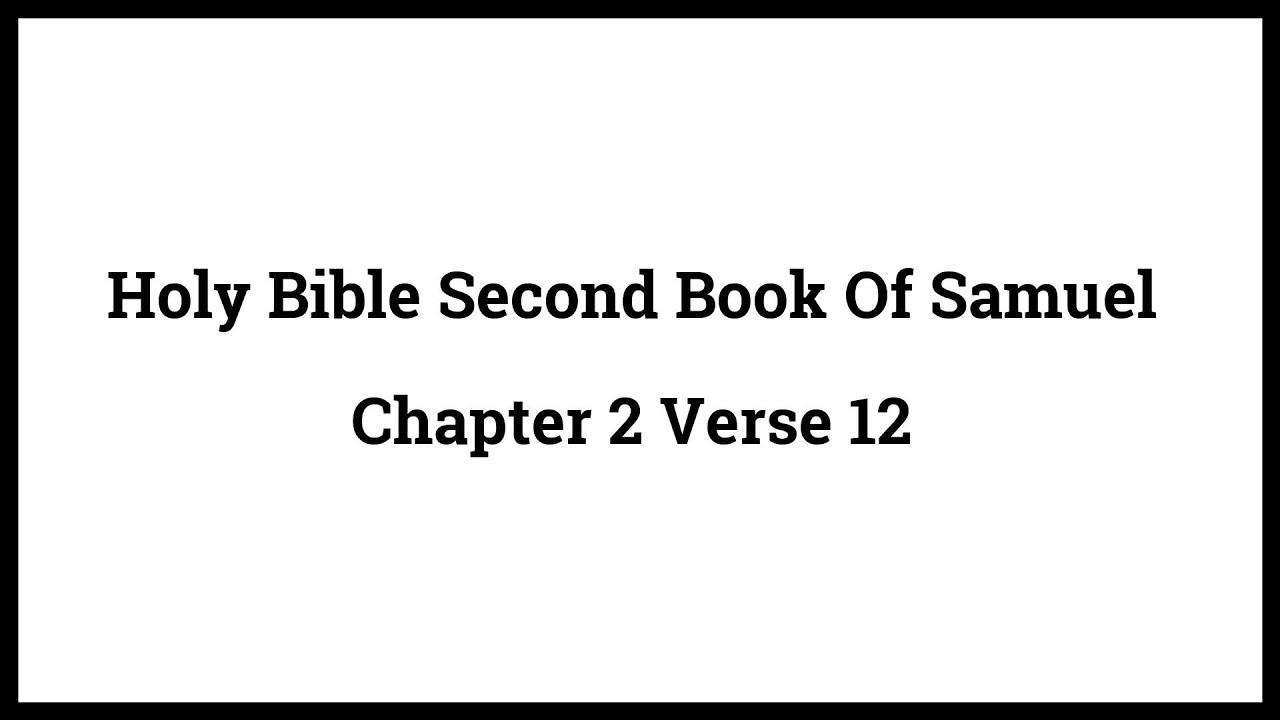 Holy Bible Second Book Of Samuel 2:12 - YouTube
