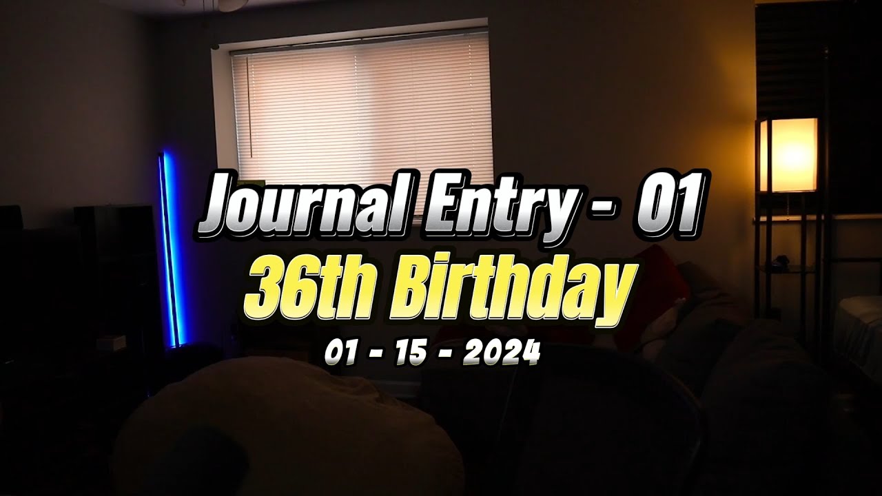 Journal Entry #01 | 01/15/2024 | Today's My 36th Birthday - Therapeutic ...