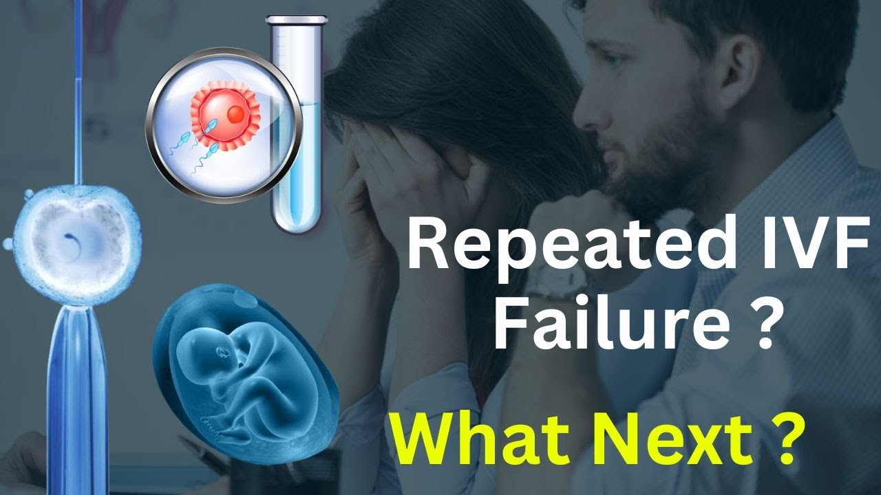 Repeated IVF Failure ? What Next ? IVF தோல்விக்கு பின் சிகிச்சை முறை ...