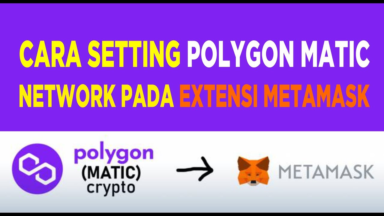 Cara Setting Polygon Matic Network pada Extensi Metamask - YouTube