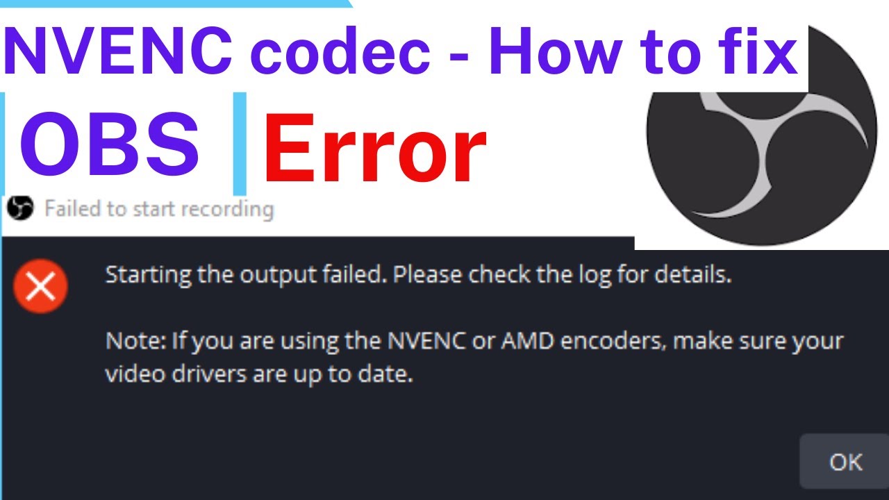 OBS Studio NVENC codec error - How to fix