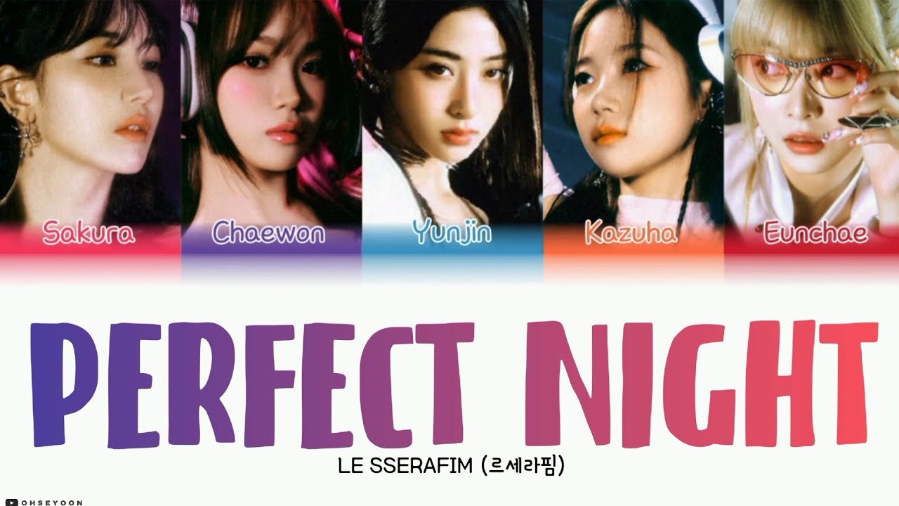 LE SSERAFIM (르세라핌) - 'Perfect Night' Lyrics [Color Coded Lyrics - Eng ...
