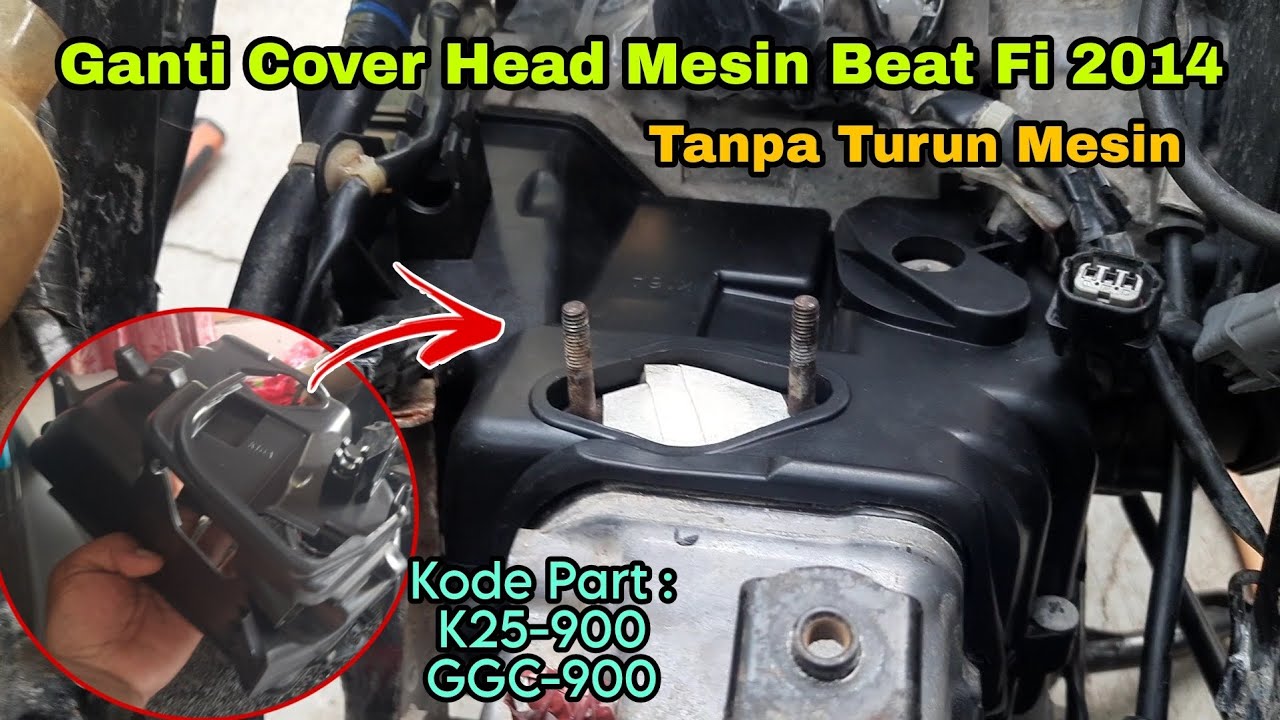 Ganti Cover Head Mesin Beat Fi 2014 Tanpa Turun Mesin - Penutup Mesin ...
