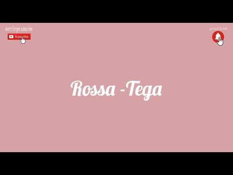 Rossa - Tega (Lyrics) - YouTube