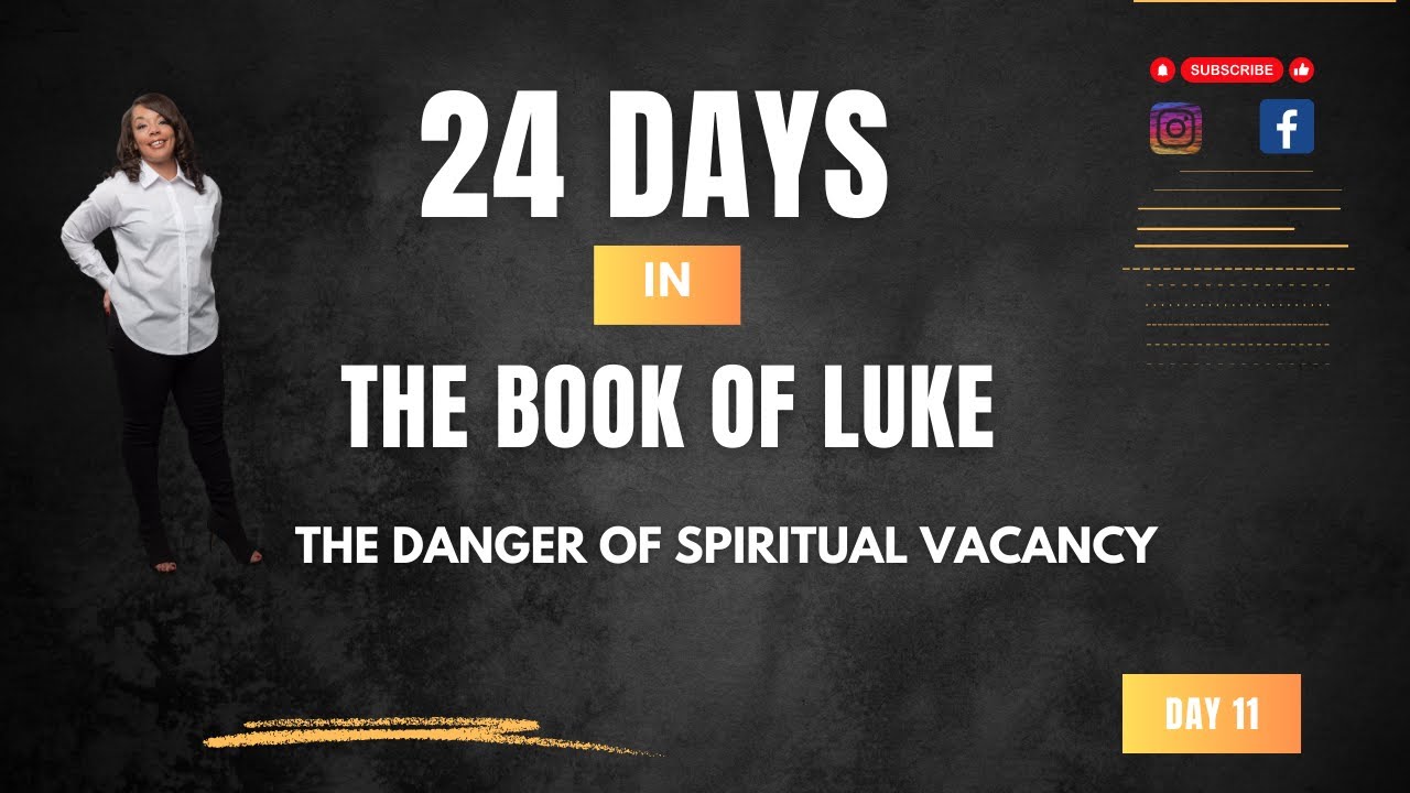 24 Days in the Book of Luke: Day 11 of 24🚫⚡⛔ The Danger of Spiritual ...