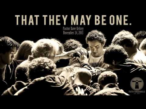 Pastor Dave Kelsey - That They May Be One - YouTube