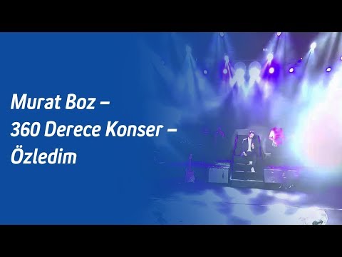 Murat Boz – 360 Derece Konser – Özledim