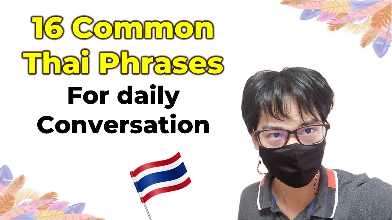 16 Common Thai Phrases for Daily Conversation #thaieducator - YouTube