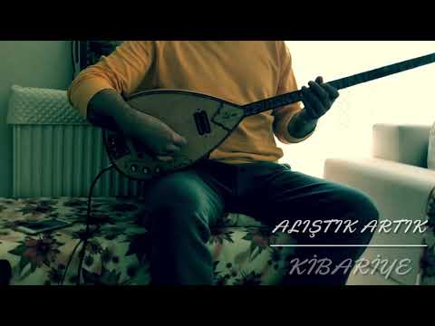 Alıştık artık/Kibariye