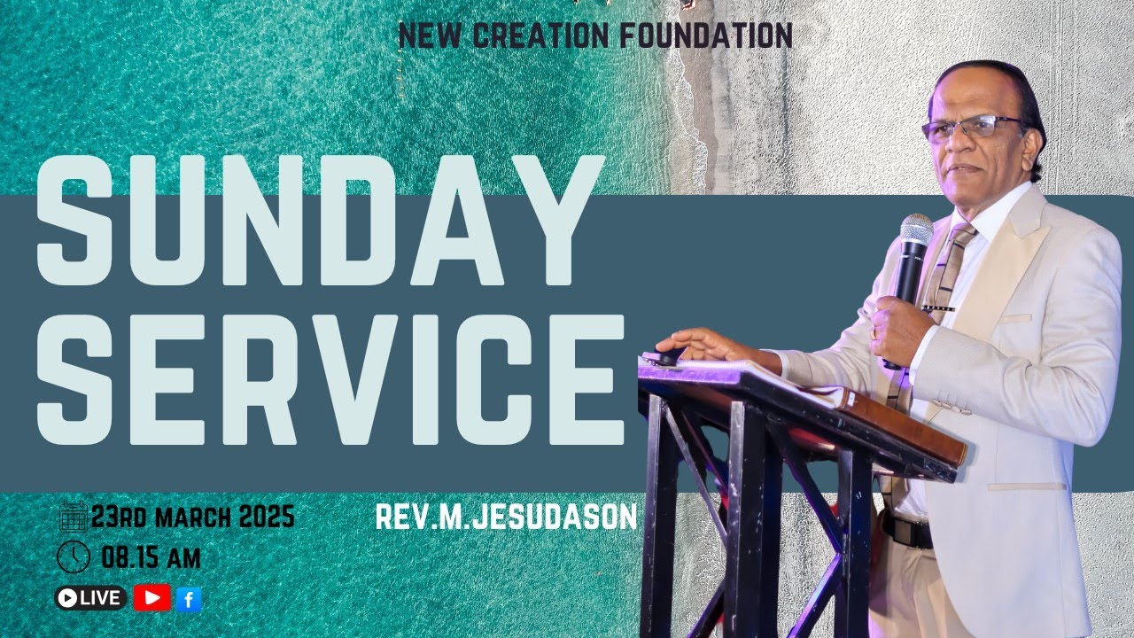 Sunday Service | 23.03.2025 | Rev. Maniam Jesudason | New Creation ...