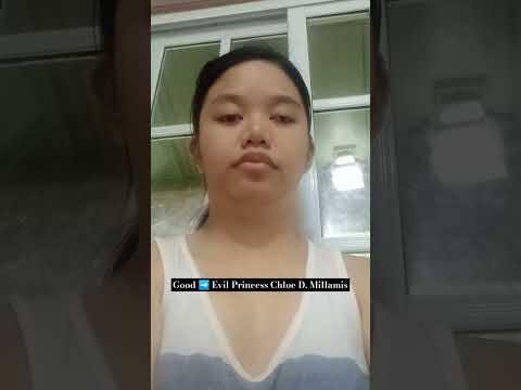 Good ➡️ Evil Princess Chloe D. Millamis #reallife