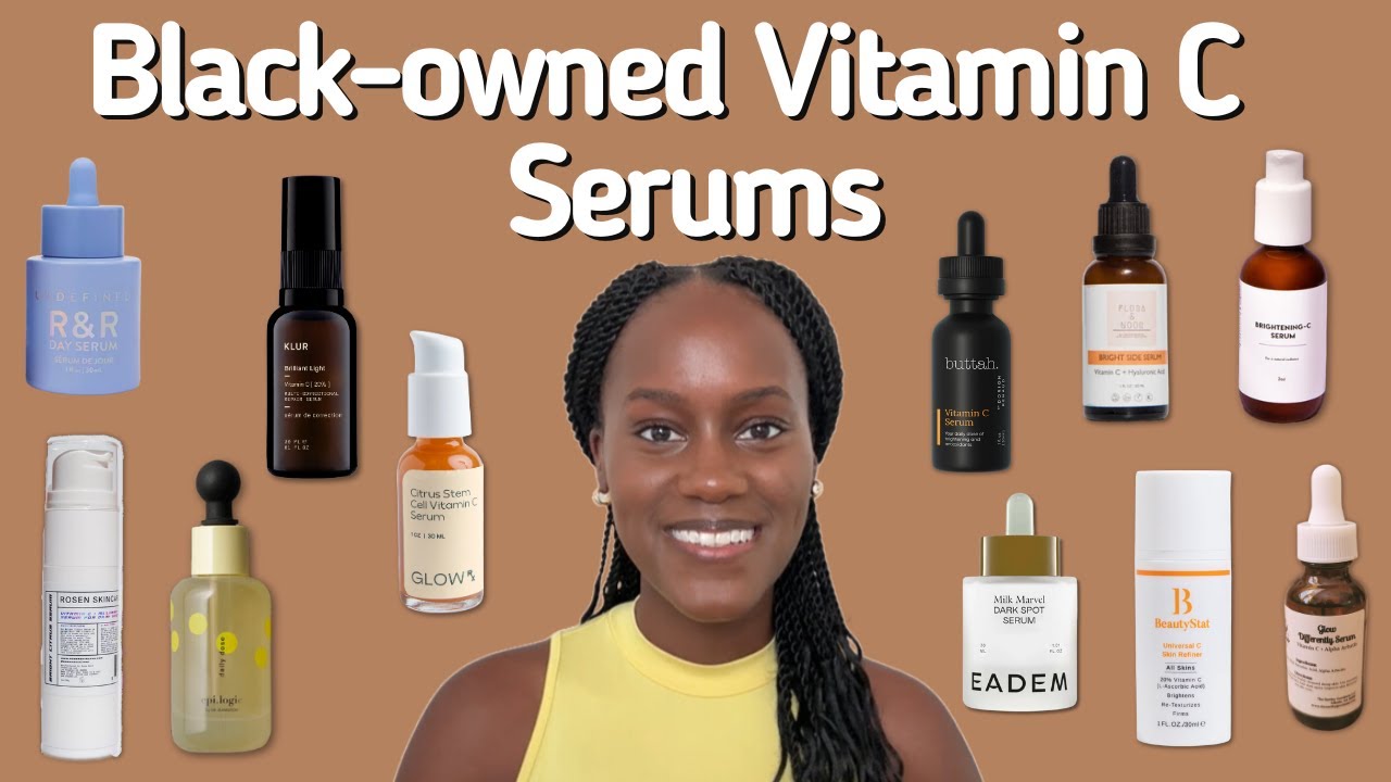 Black-owned Vitamin C Serums for Dark Spots, Hyperpigmentation and Anti ...