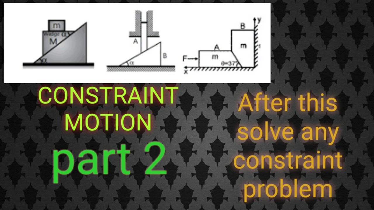 8.CONSTRAINT MOTION | NUMERICALS PART 2 - YouTube