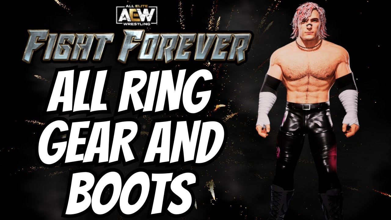 AEW Fight Forever - ALL RING GEAR AND BOOTS - YouTube
